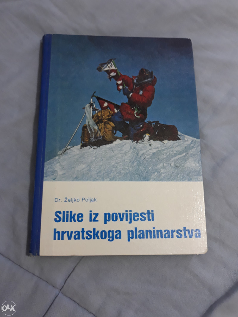 SLIKE IZ POVIJESTI HRVATSKOG PLANINARSTVA - Ž. Poljak - Ostale knjige ...