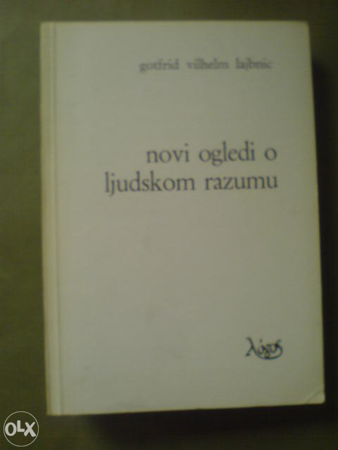 Novi ogledi o ljudskom razumu - Gotfrid Vilhelm Lajbnic - Stručne - OLX.ba